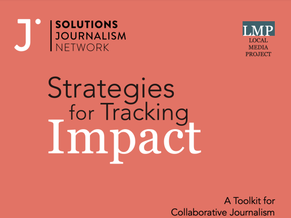Strategies for Tracking Impact: A Toolkit for Collaborative Journalism | Solutions Journalism ...